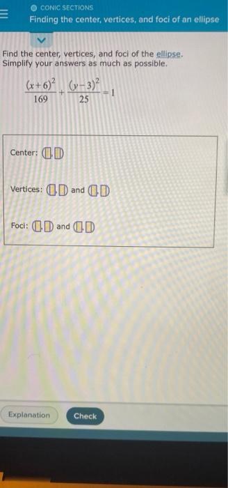 Solved E CONIC SECTIONS Finding the center, vertices, and | Chegg.com