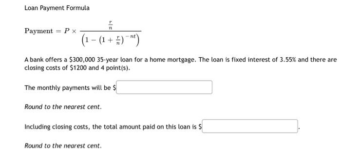 Solved Loan Payment Formula Payment =P×(1−(1+nr)−nt)nr A | Chegg.com