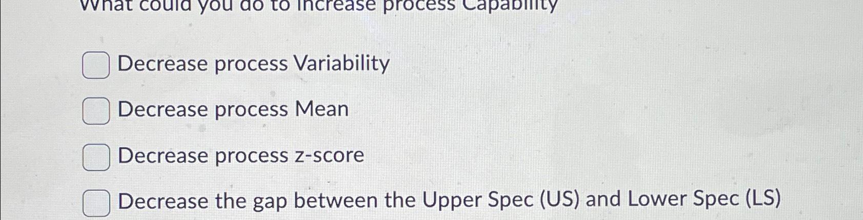 Solved Decrease process VariabilityDecrease process | Chegg.com