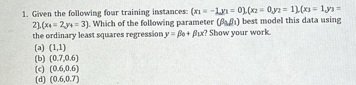 Solved 1. Given the following four training instances: (x₁= | Chegg.com