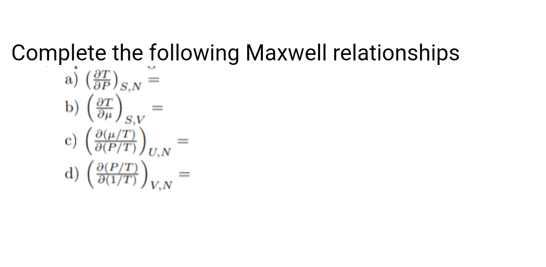 Solved Complete the following Maxwell relationships a) (GF), | Chegg.com