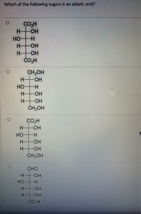 Solved Which of the following sugars is an aldaric acid? СОН | Chegg.com