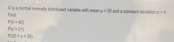 Solved X is a normal normally distributed variable with mean | Chegg.com
