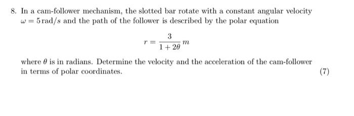 Solved 8. In a cam-follower mechanism, the slotted bar | Chegg.com