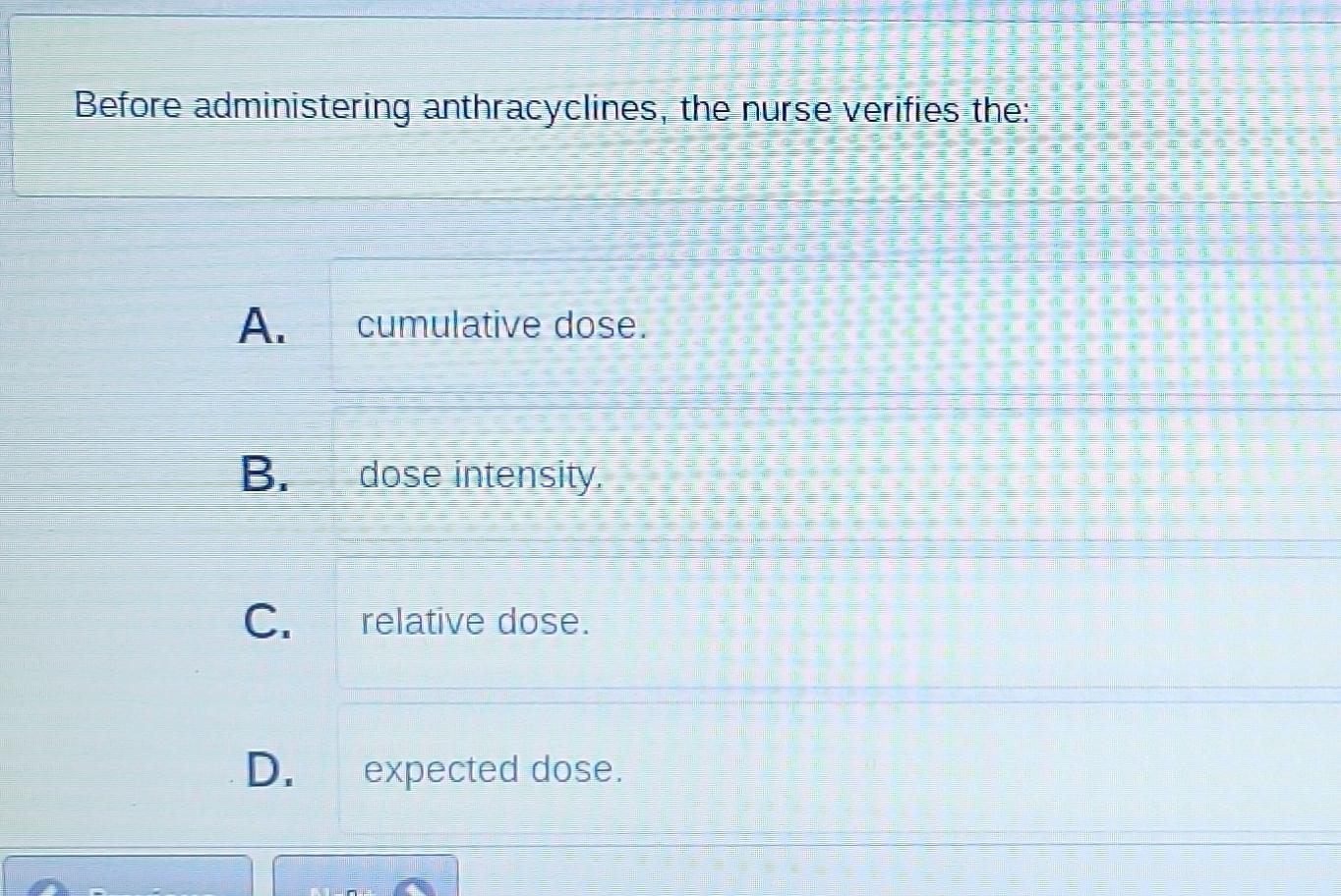 Solved Before administering anthracyclines, the nurse | Chegg.com