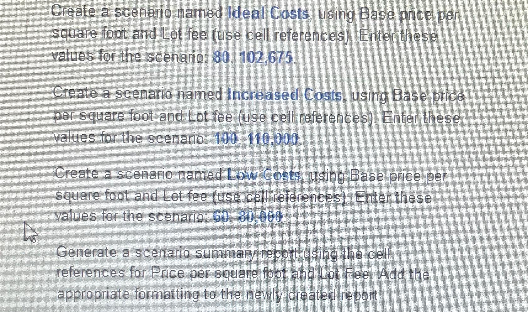 Solved Create a scenario named Ideal Costs, using Base price | Chegg.com