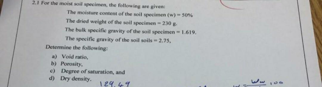 Solved 2.1 For the moist soil specimen, the following are | Chegg.com