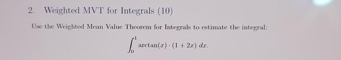 Solved Weighted MVT for Integrals (10)Use the Weighted Mean | Chegg.com