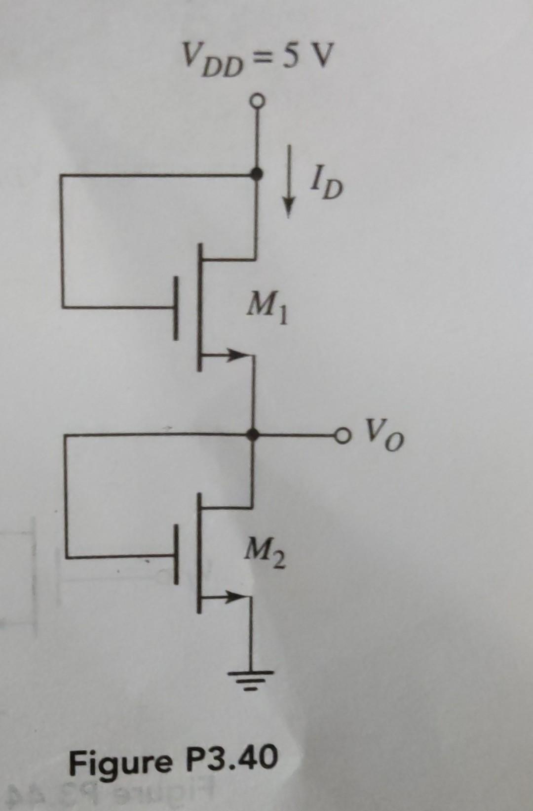 The transistors in the circuit in Figure P3.40 both | Chegg.com