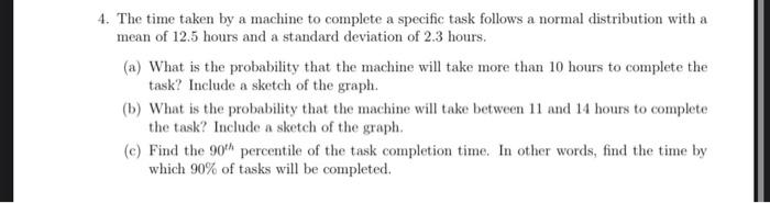 Solved 4. The time taken by a machine to complete a specific | Chegg.com