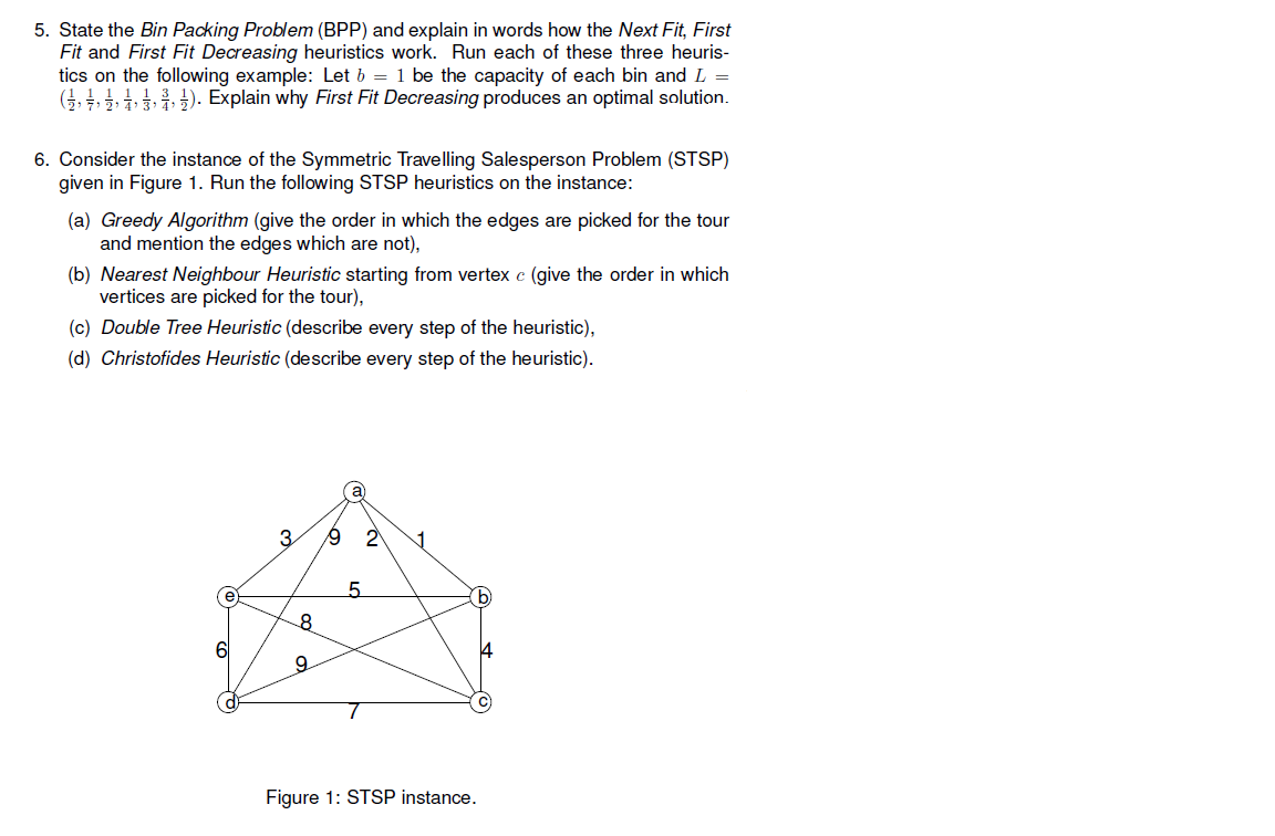 Solved State the Bin Packing Problem (BPP) ﻿and explain in | Chegg.com
