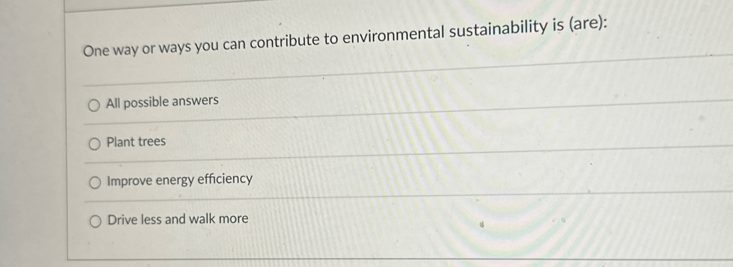 Solved One way or ways you can contribute to environmental | Chegg.com