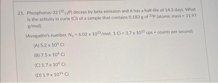 Solved 21. Phosphorus-32 (32,5P) decays by beta emission and | Chegg.com
