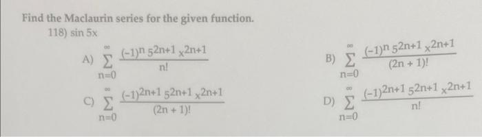 Solved Find the Maclaurin series for the given function. | Chegg.com