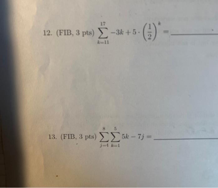 Solved ∑k=1117−3k+5⋅(21)k= ∑j=18∑k=155k−7j= | Chegg.com