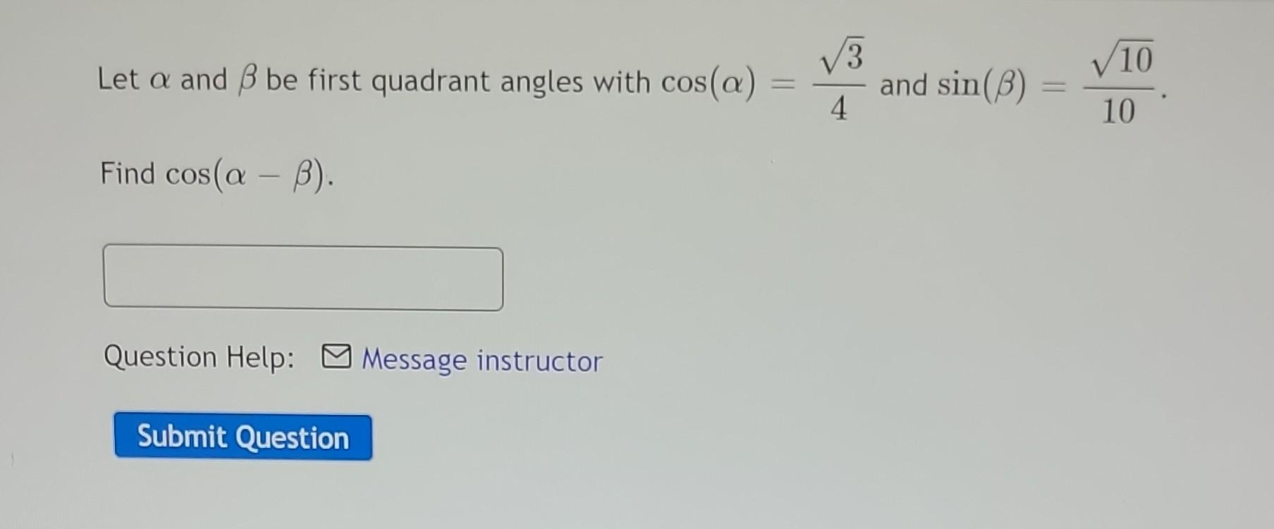 Solved Let α and β be first quadrant angles with cos(α)=43 | Chegg.com