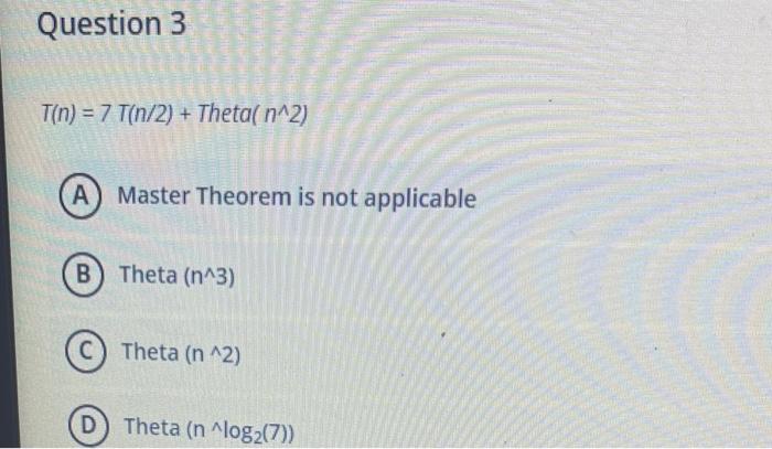 Solved T(n)=7T(n/2)+Theta(n∧2) Master Theorem is not | Chegg.com
