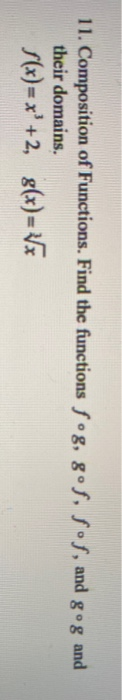 Solved 11. Composition of Functions. Find the functions fog, | Chegg.com
