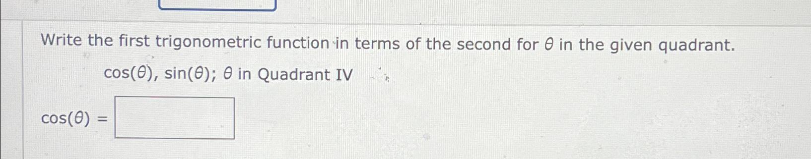 Solved Write the first trigonometric function in terms of | Chegg.com