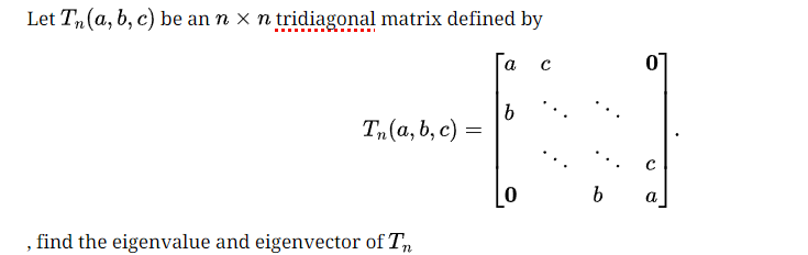 Solved Let Tn(a,b,c) ﻿be an n×n ﻿tridiagonal matrix defined | Chegg.com