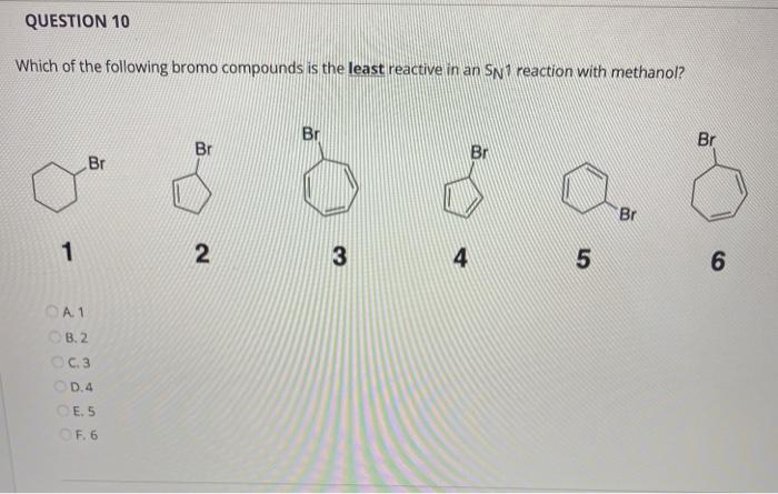 Solved QUESTION 10 Which of the following bromo compounds is | Chegg.com