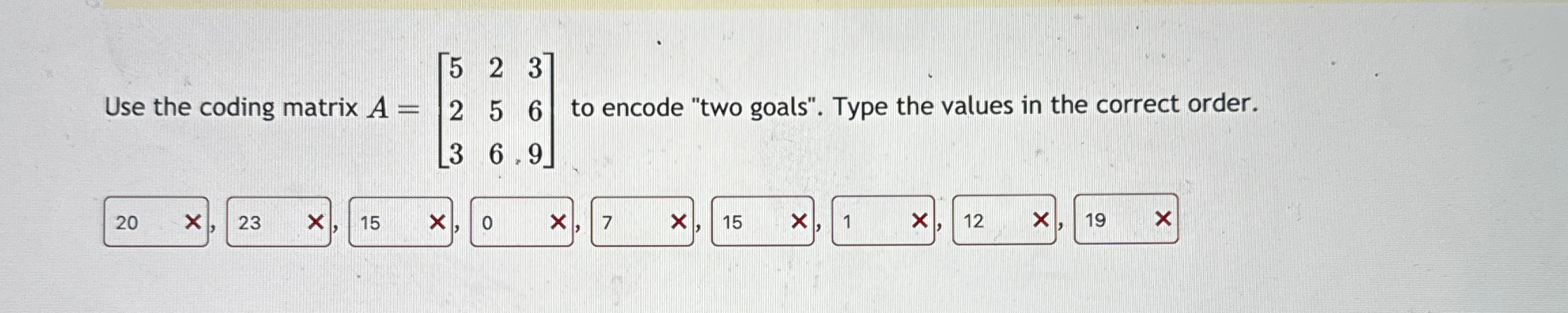 Solved Use the coding matrix A=[52325636.9] ﻿to encode "two | Chegg.com