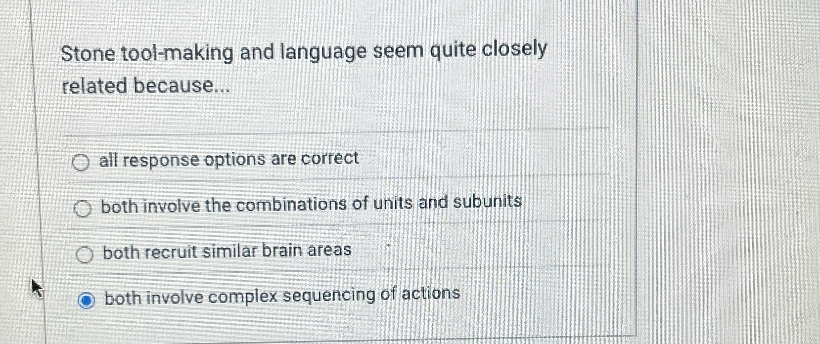 Solved Stone tool-making and language seem quite | Chegg.com