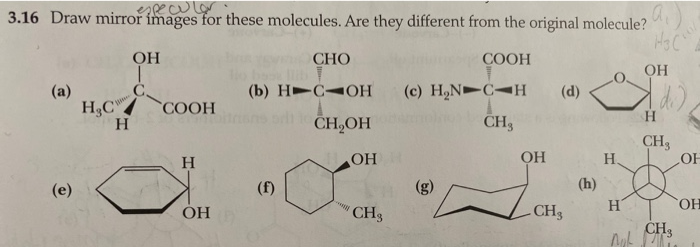 Solved 3.16 Draw mirror images for these molecules. Are they | Chegg.com
