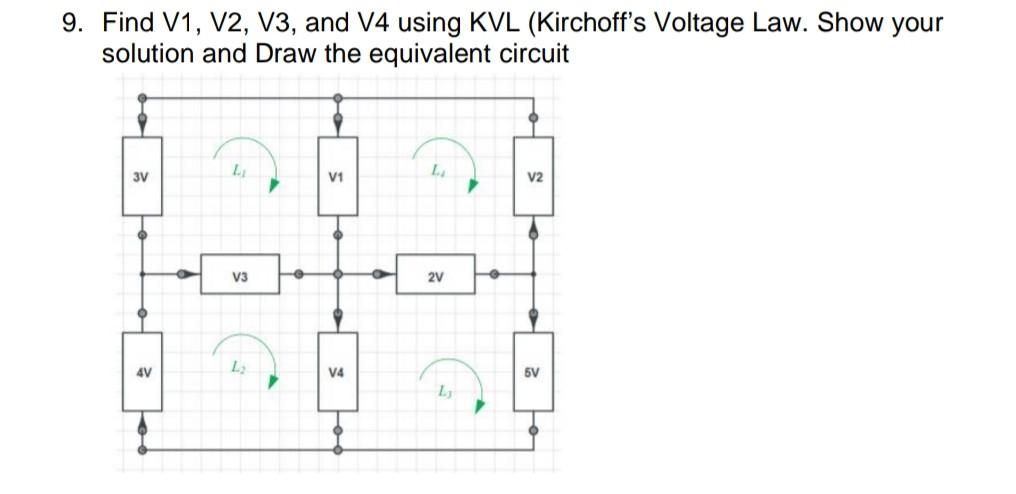 Solved 9. Find V1, V2, V3, and V4 using KVL (Kirchoff's | Chegg.com