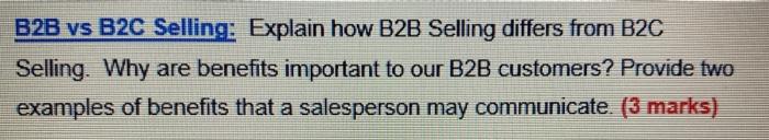 Solved B2B vs B2C Selling: Explain how B2B Selling differs | Chegg.com