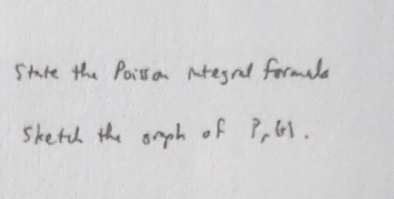 Solved State the Poiss an mitegral formula sketch the orph | Chegg.com