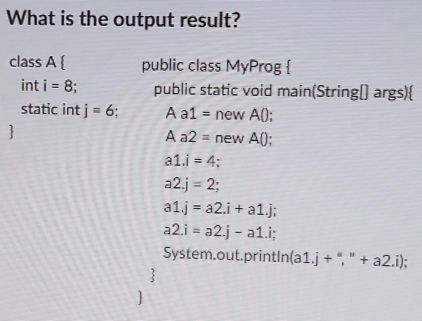 Solved What is the output result? dass Al public class | Chegg.com