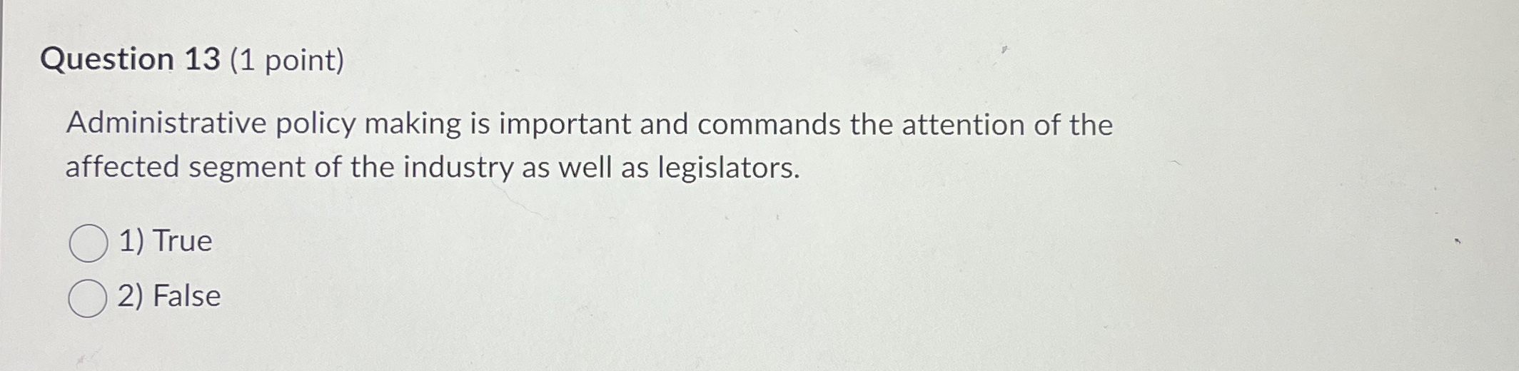 Solved Question 13 (1 ﻿point)Administrative policy making is | Chegg.com