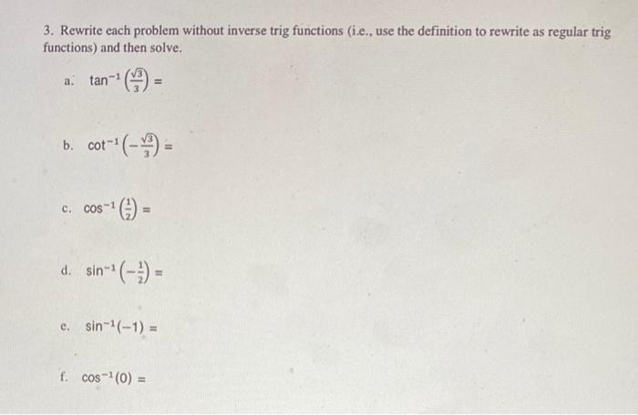 Solved 3. Rewrite each problem without inverse trig | Chegg.com