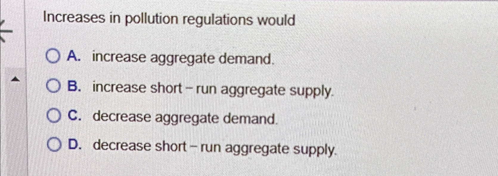 Solved Increases in pollution regulations wouldA. ﻿increase | Chegg.com