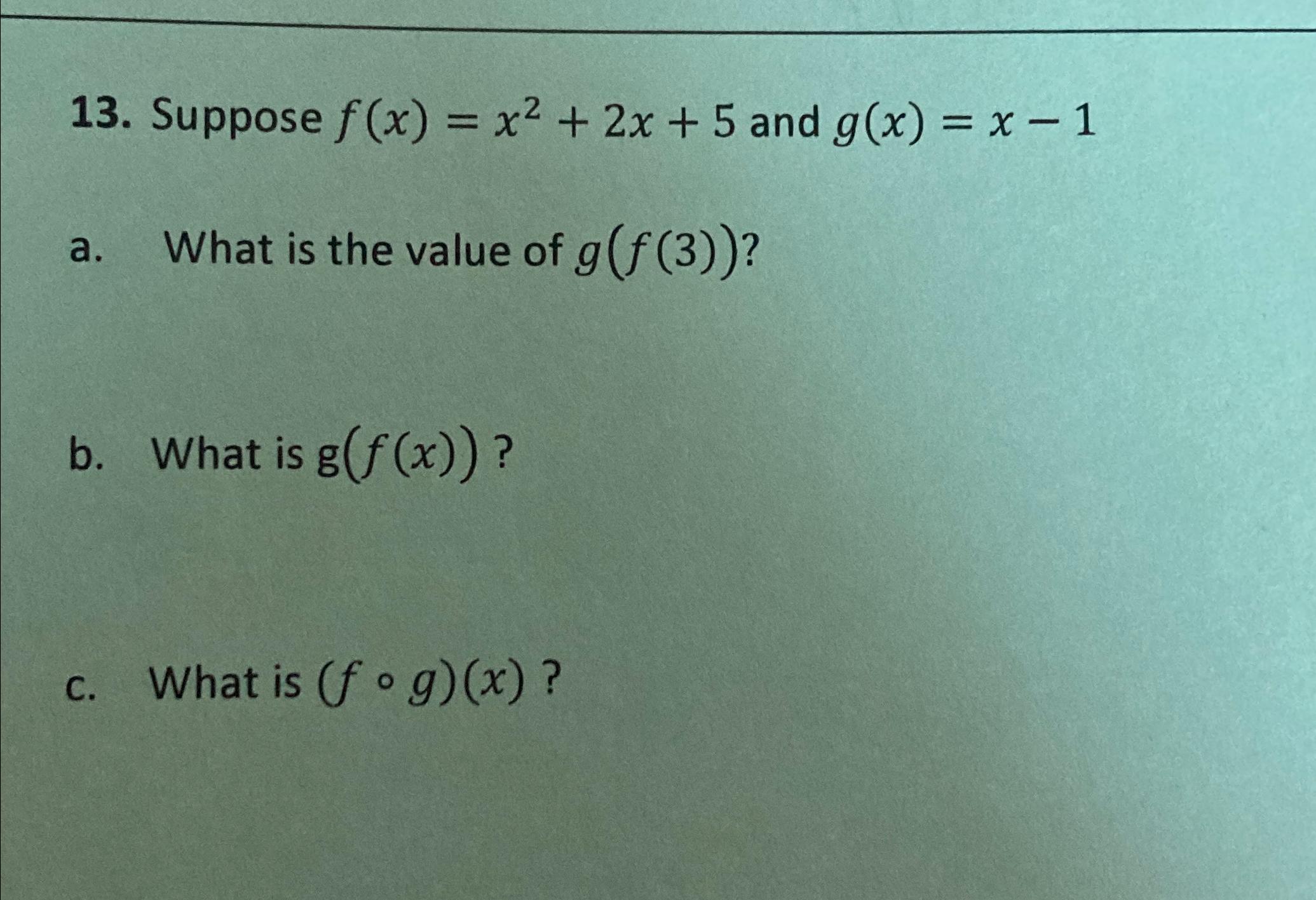 Solved Suppose f(x)=x2+2x+5 ﻿and g(x)=x-1a. ﻿What is the | Chegg.com