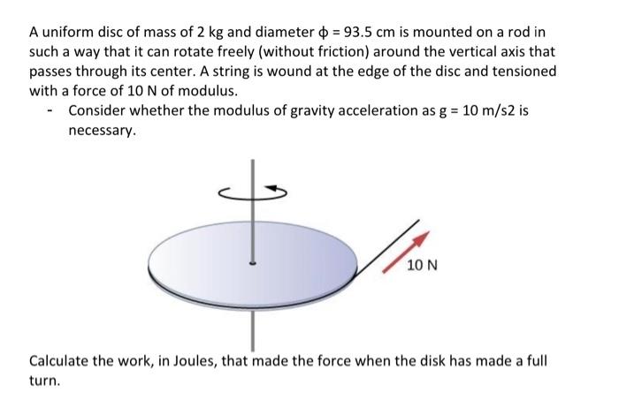 Solved A uniform disc of mass of 2 kg and diameter ϕ=93.5 cm | Chegg.com