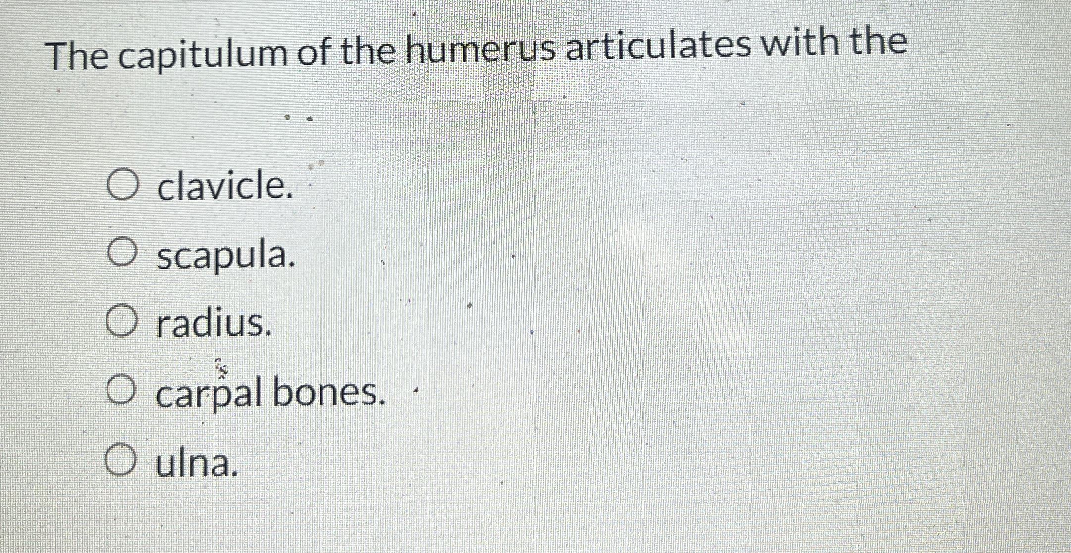 Solved The capitulum of the humerus articulates with | Chegg.com