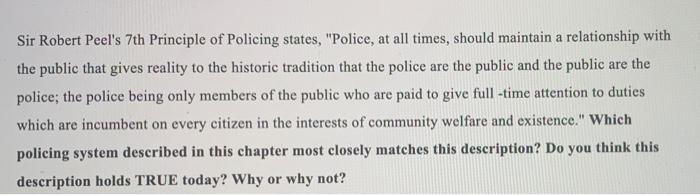 Solved Sir Robert Peel's 7th Principle of Policing states, | Chegg.com