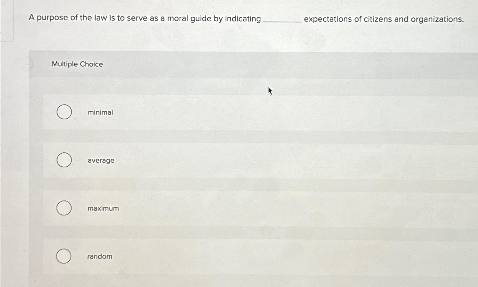 Solved A purpose of the law is to serve as a moral guide by | Chegg.com