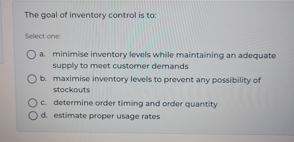 The goal of inventory control is to:Select one: ﻿a. | Chegg.com