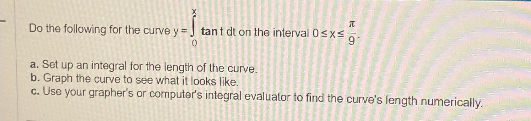 Solved Do the following for the curve y=∫0xtantdt ﻿on the | Chegg.com