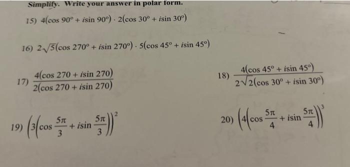 Solved Simplify. Write your answer in polar form. 15) | Chegg.com