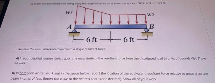 Solved Consider the distributed load acting along the length | Chegg.com