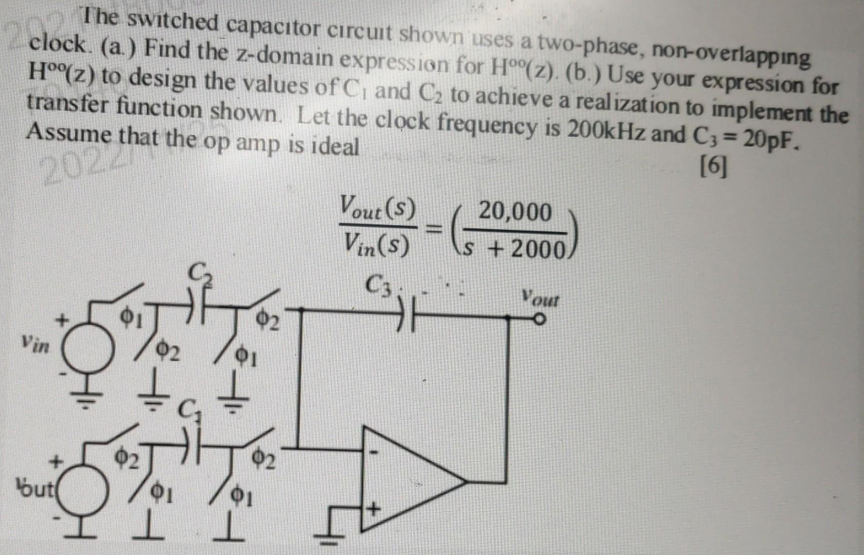 The switched capacitor circuit shown uses a | Chegg.com