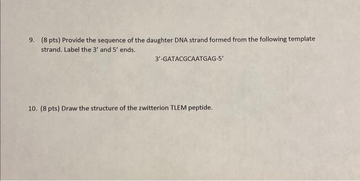 Solved 9. (8 pts) Provide the sequence of the daughter DNA | Chegg.com
