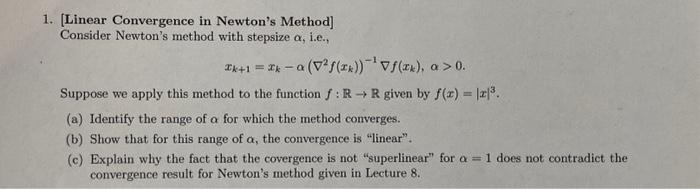 Solved 1. [Linear Convergence in Newton's Method] Consider | Chegg.com