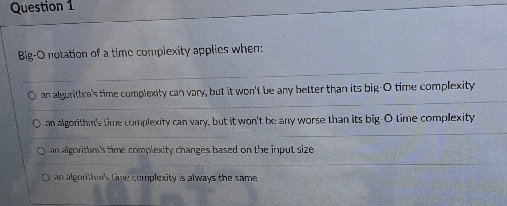 Solved Question 1Big-O notation of a time complexity applies | Chegg.com