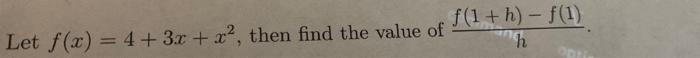 Solved Let f(x)=4+3x+x2, then find the value of | Chegg.com