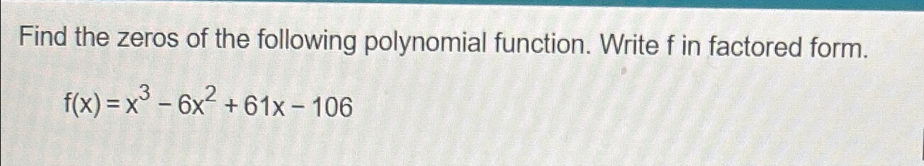 Find the zeros of the following polynomial function. | Chegg.com